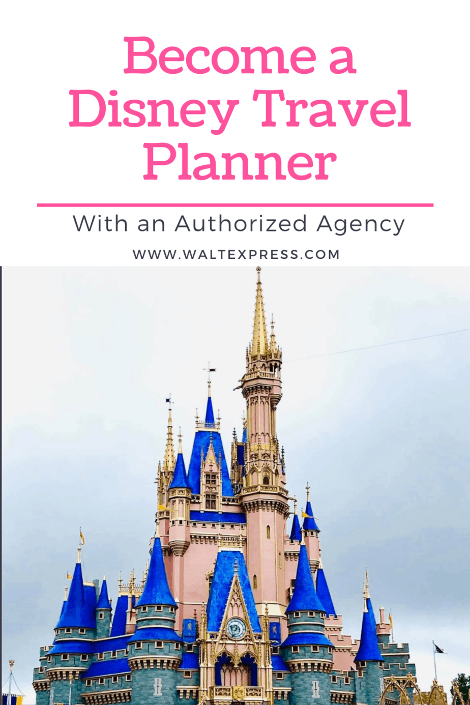 Become A Disney Travel Planner With An Authorized Agency